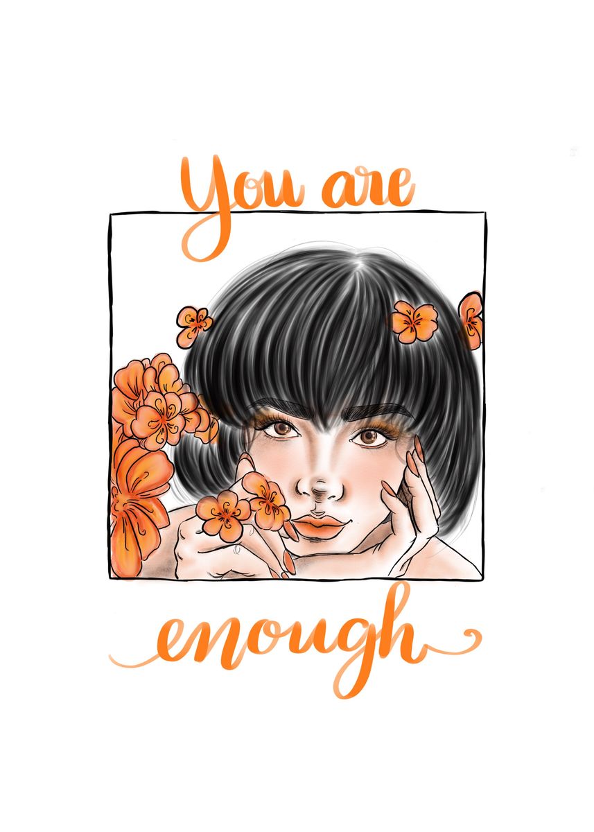 'You are Enough' Poster, picture, metal print, paint by IceeFluence ...