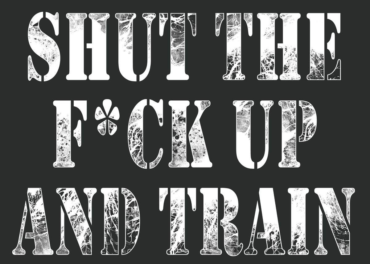 'Shut Up and Train' Poster by Chris Simmons | Displate