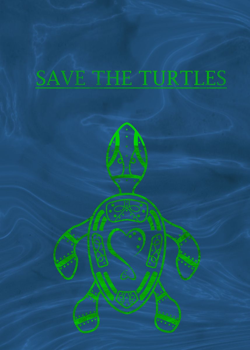 'Save the Turtles' Poster, picture, metal print, paint by ...