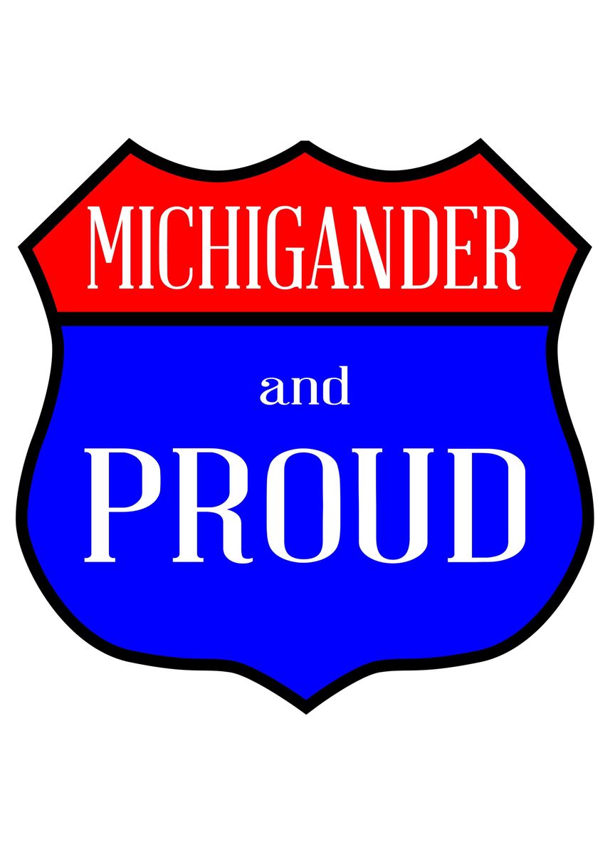 'Michigander And Proud' Poster, picture, metal print, paint by ...