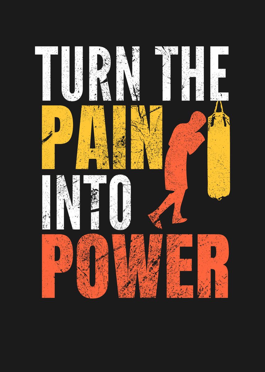 'TURN THE PAIN INTO POWER' Poster, picture, metal print, paint by ...