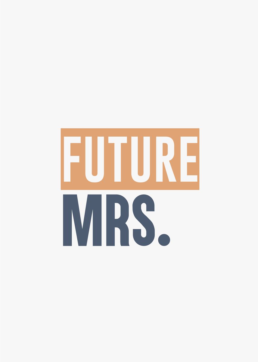 'future mrs' Poster, picture, metal print, paint by Daur Studio | Displate