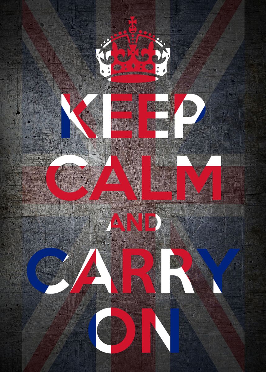 'KEEP CALM AND CARRY ON ' Poster, picture, metal print, paint by Atomic ...