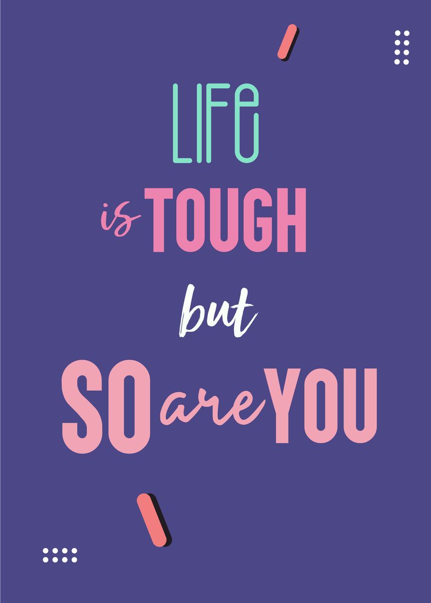 'life is tough' Poster, picture, metal print, paint by Daur Studio ...