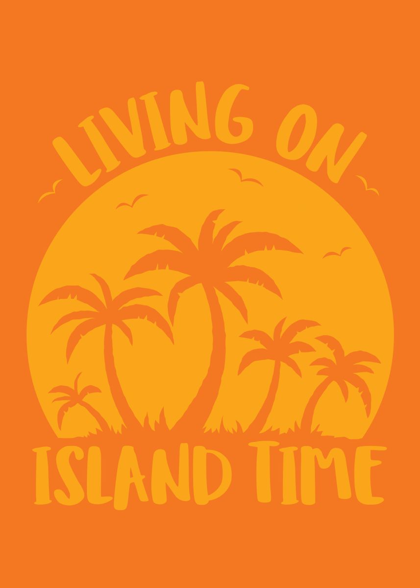 'Living On Island Time' Poster, picture, metal print, paint by John ...