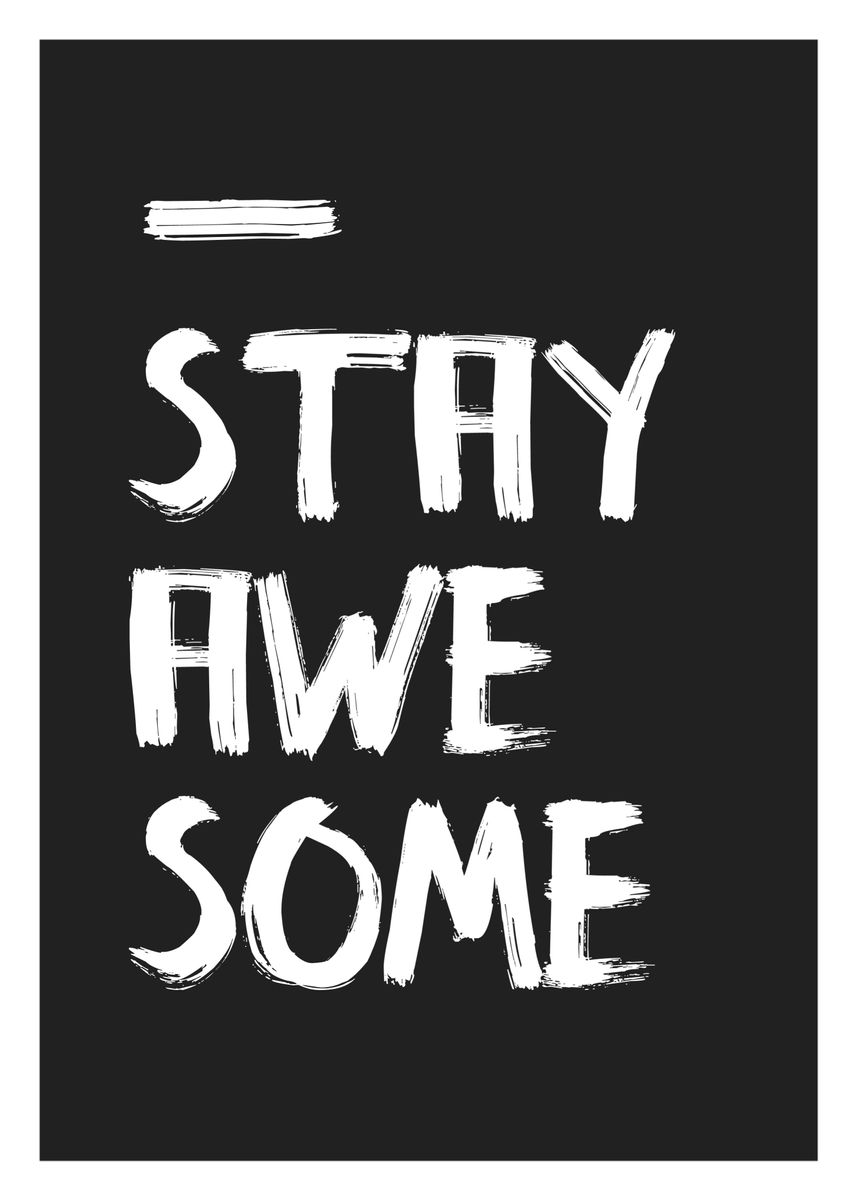 'Stay awesom' Poster by San Hasan | Displate
