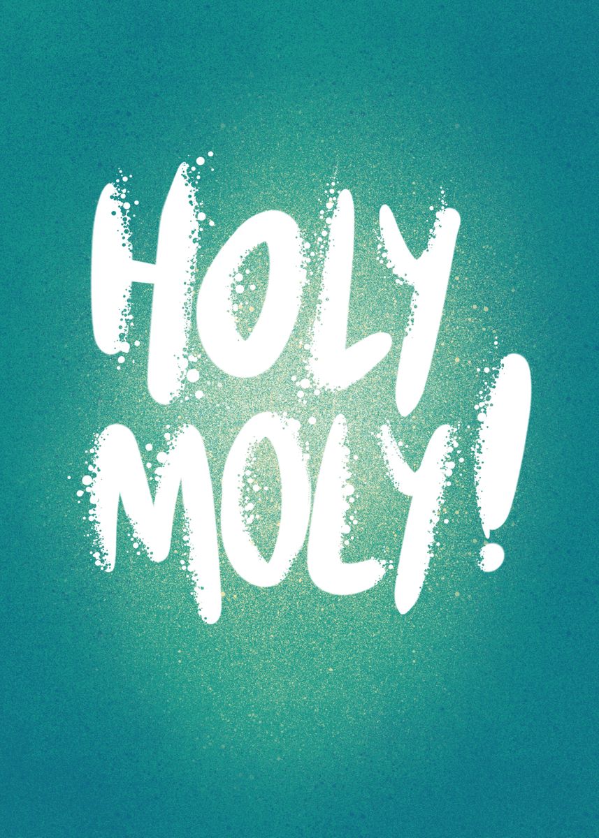 'Holy Moly' Poster, picture, metal print, paint by Danucd | Displate