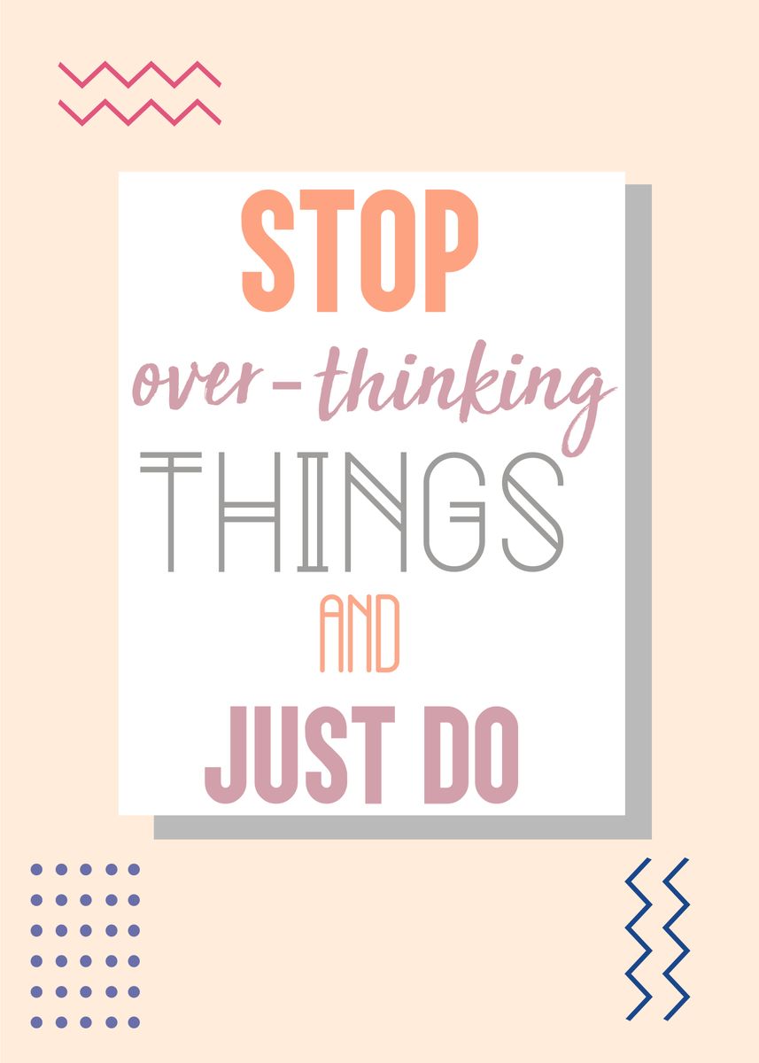 'stop overthinking' Poster by Daur Studio | Displate