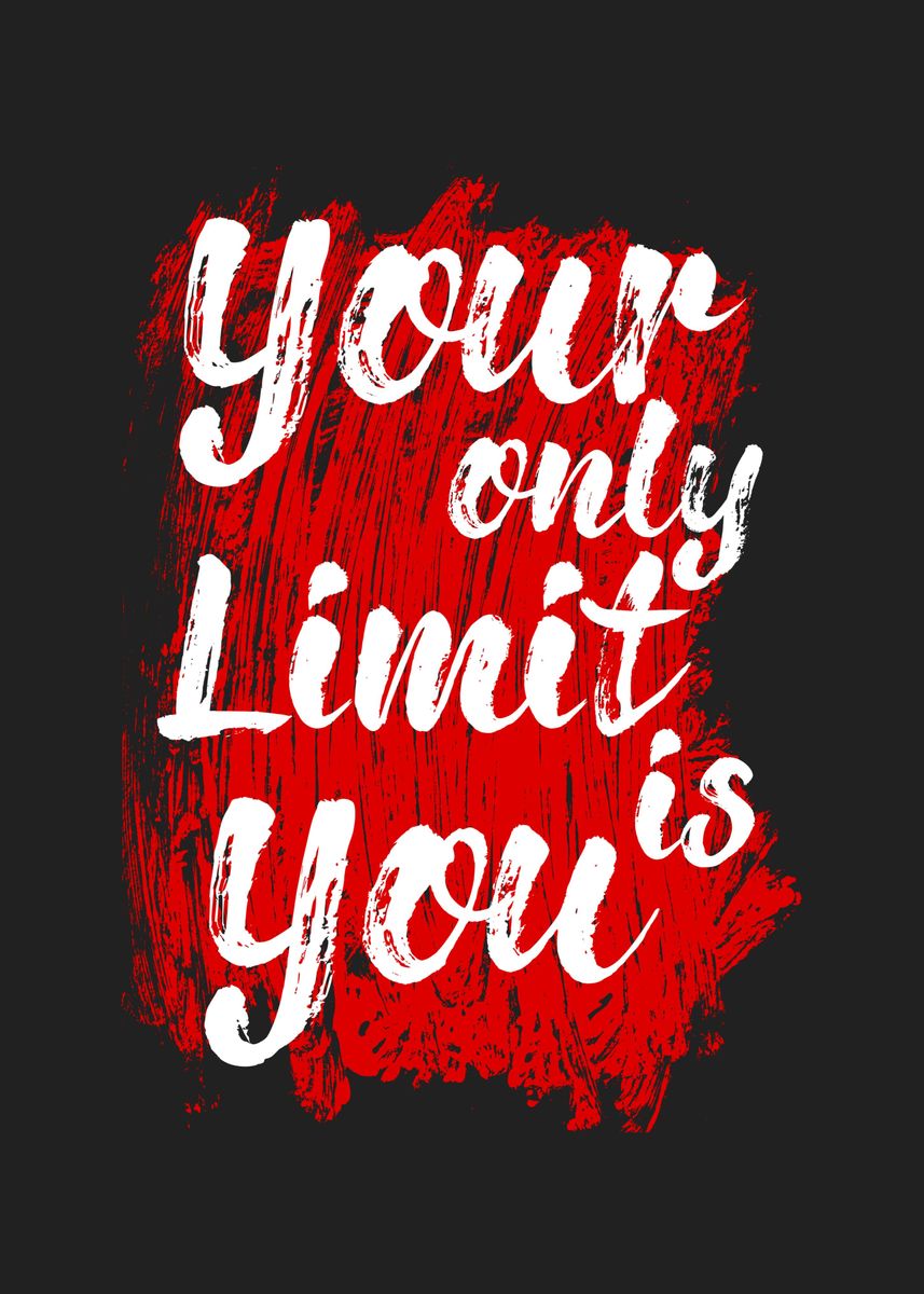 'Motivation Your limit' Poster, picture, metal print, paint by San ...