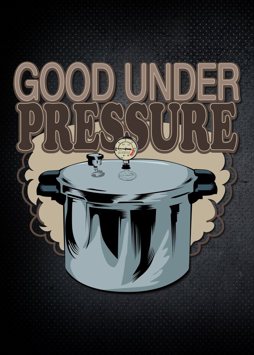 'Good Under Pressure Cook' Poster, picture, metal print, paint by ...