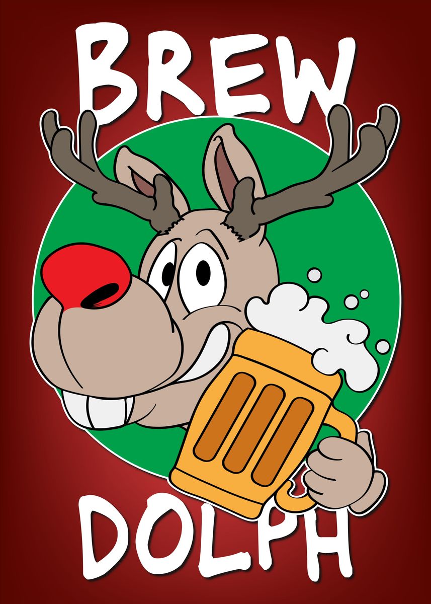 'Brew Dolph Beer Christmas' Poster, picture, metal print, paint by ...