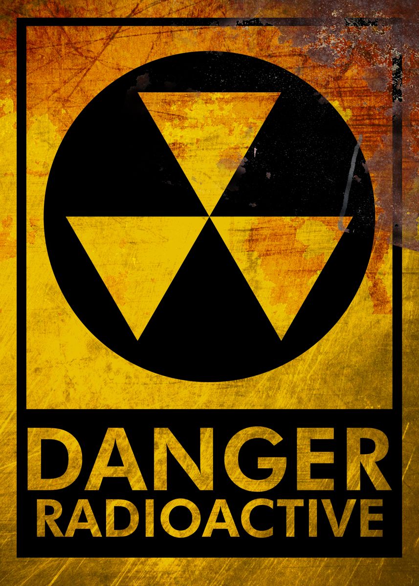 'DANGER Radioactive' Poster, picture, metal print, paint by Atomic ...