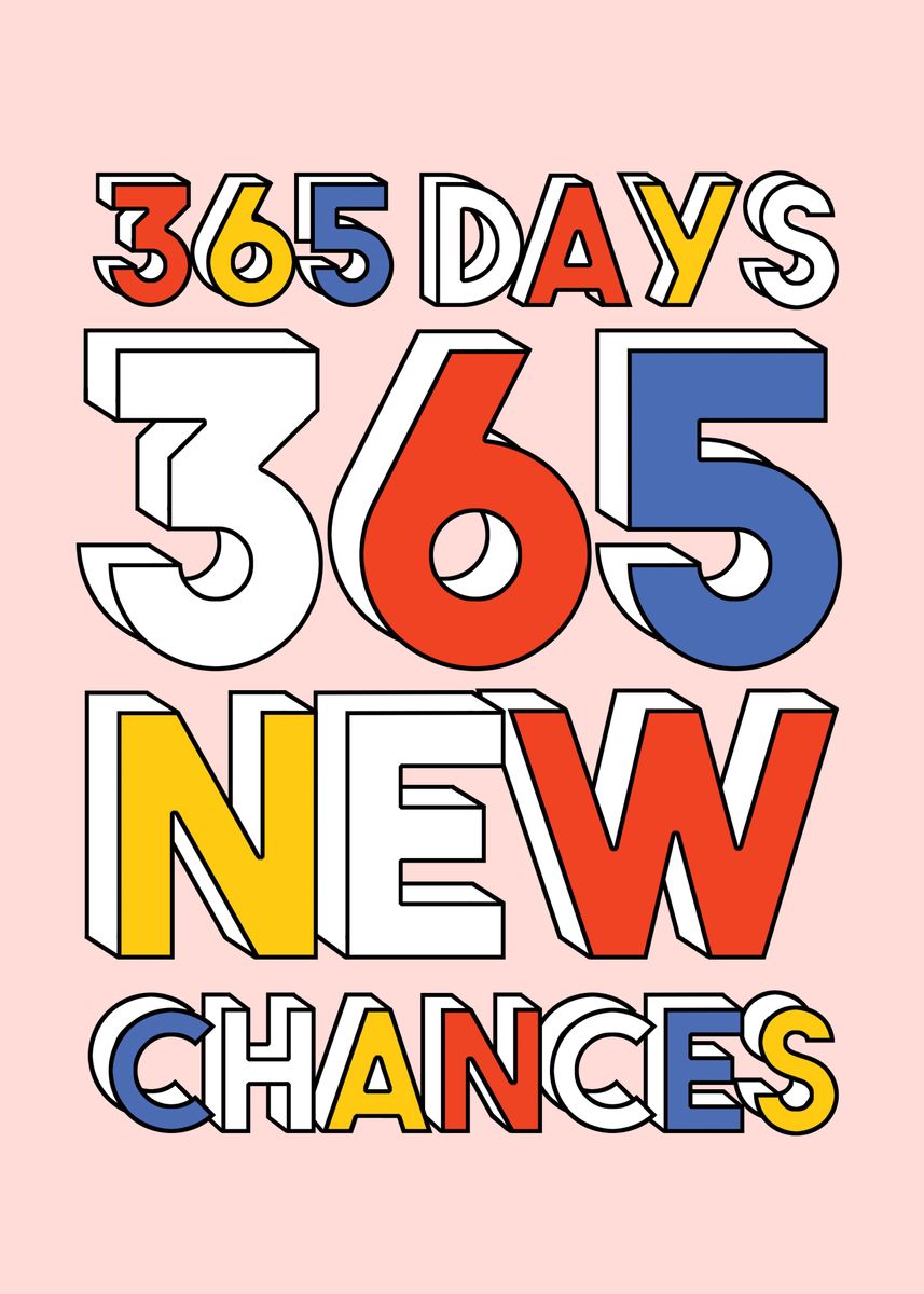 '365 Days 365 New Chances ' Poster, picture, metal print, paint by ...