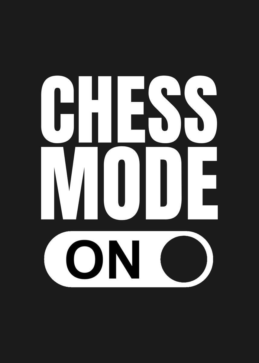 'CHESS MODE ON' Poster, picture, metal print, paint by PosterWorld ...