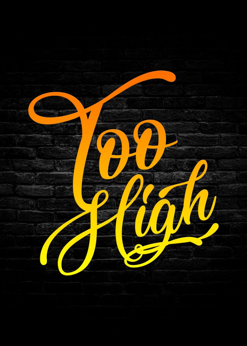 'Too High' Poster, picture, metal print, paint by Graphix | Displate