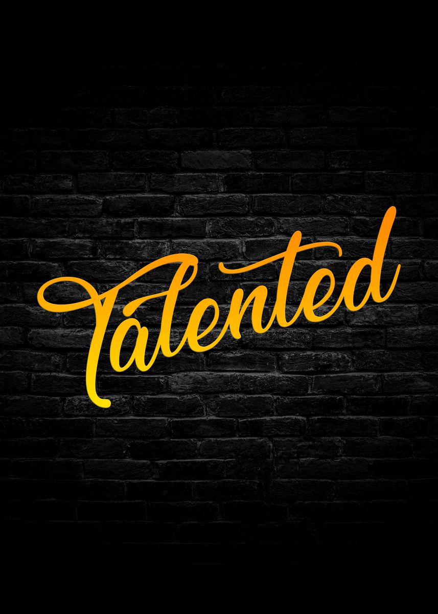 'Talented' Poster, picture, metal print, paint by Graphix | Displate