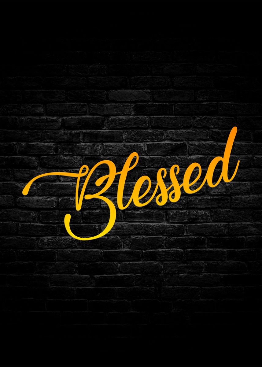 'Blessed' Poster, picture, metal print, paint by Graphix | Displate