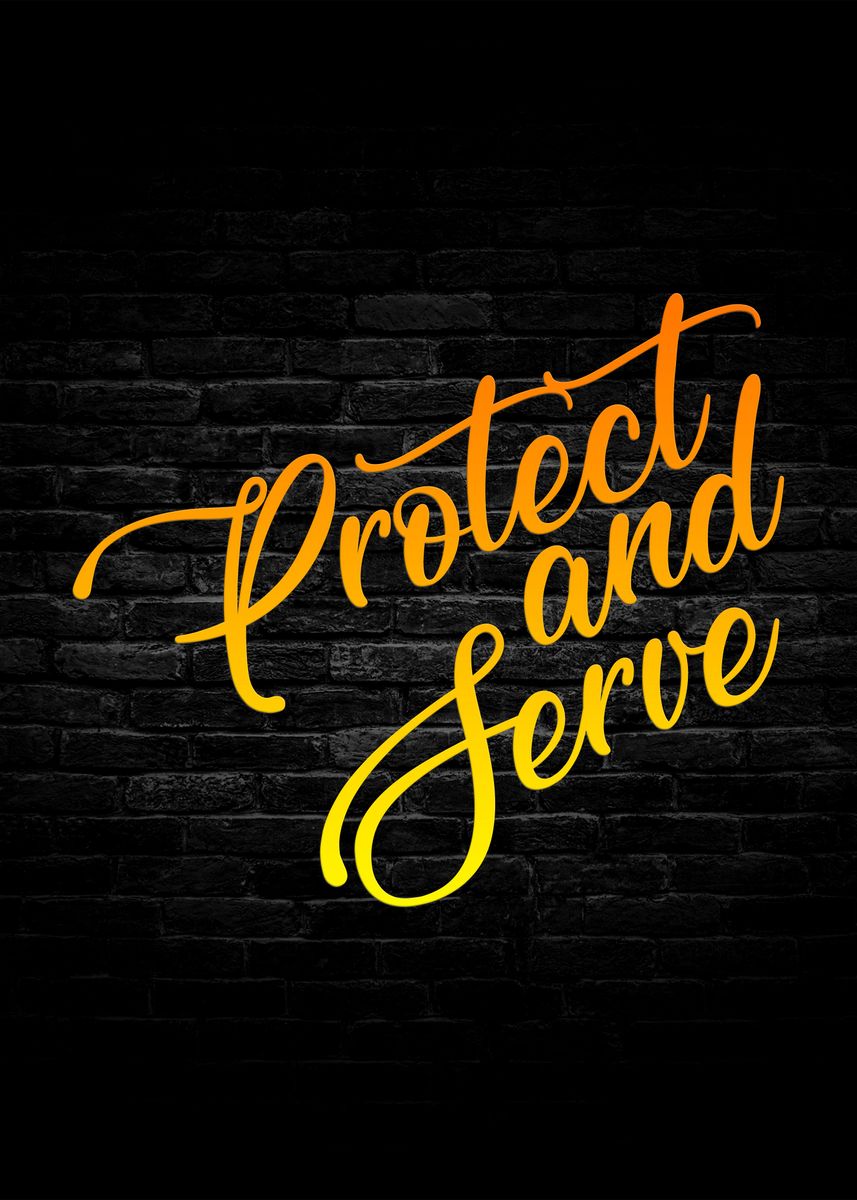 'Protect And Serve' Poster, picture, metal print, paint by Graphix ...