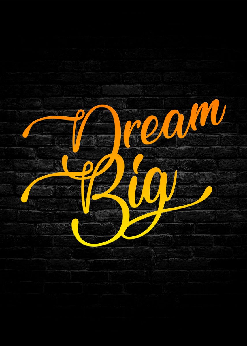 'Dream Big' Poster by Graphix | Displate