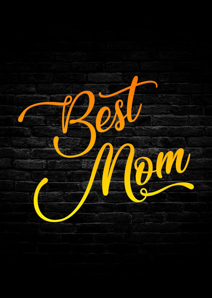 'Best Mom' Poster, picture, metal print, paint by Graphix | Displate