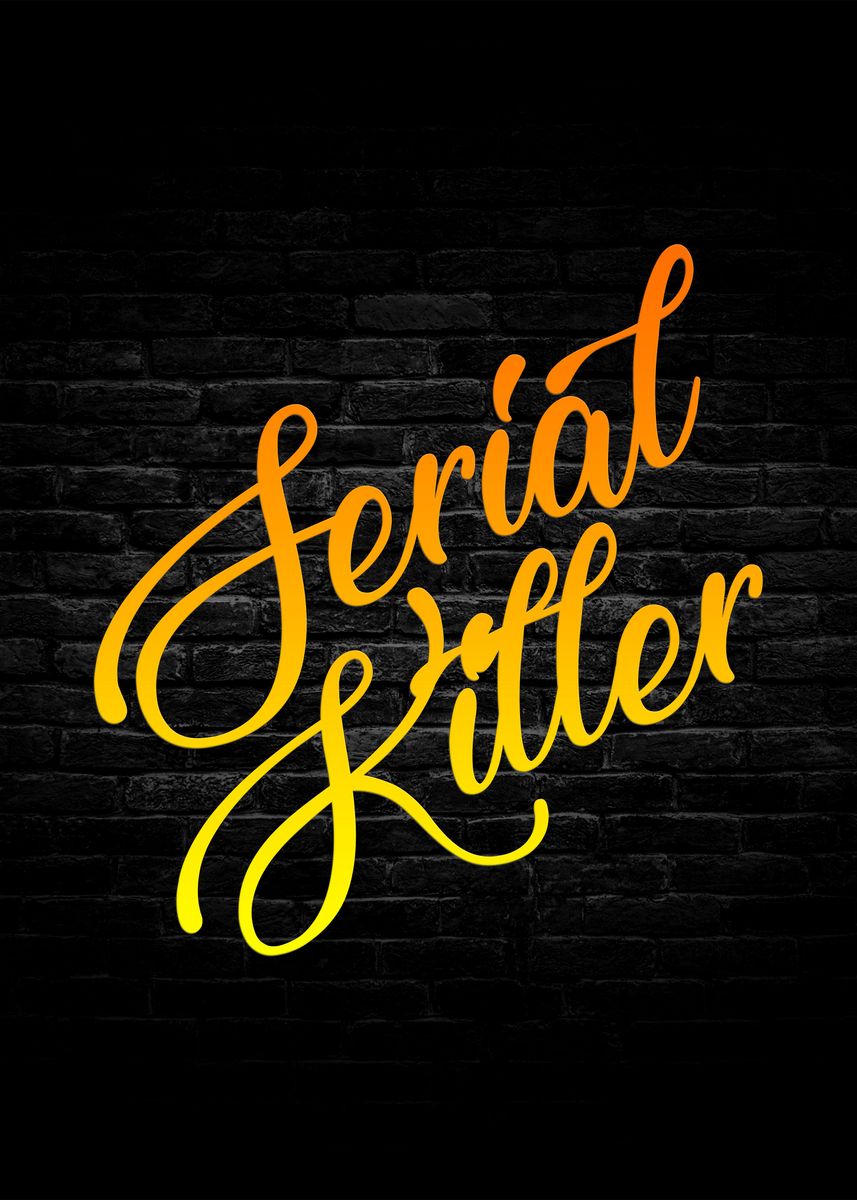 'Serial Killer' Poster, picture, metal print, paint by Graphix | Displate