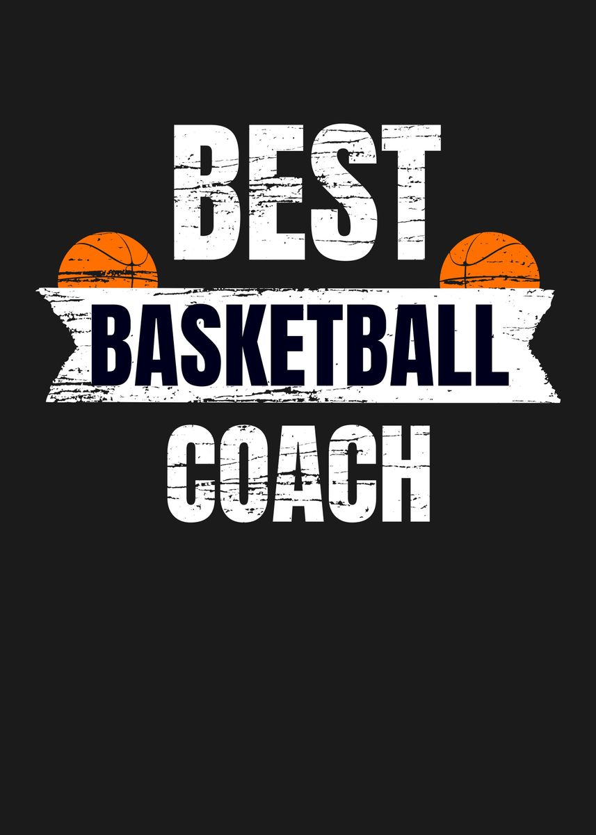 'BEST BASKETBALL COACH' Poster, picture, metal print, paint by ...