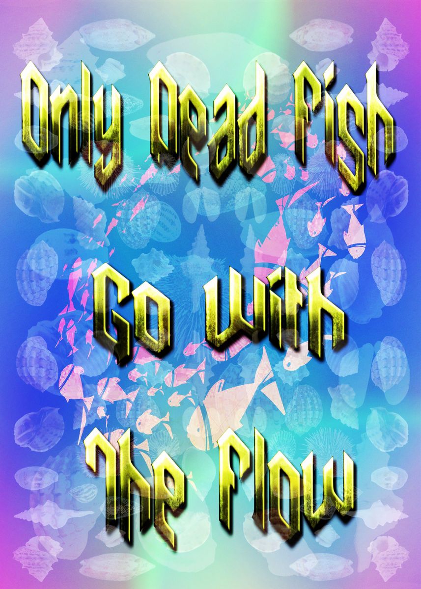 'Only Dead Fish' Poster by Surrealpete | Displate