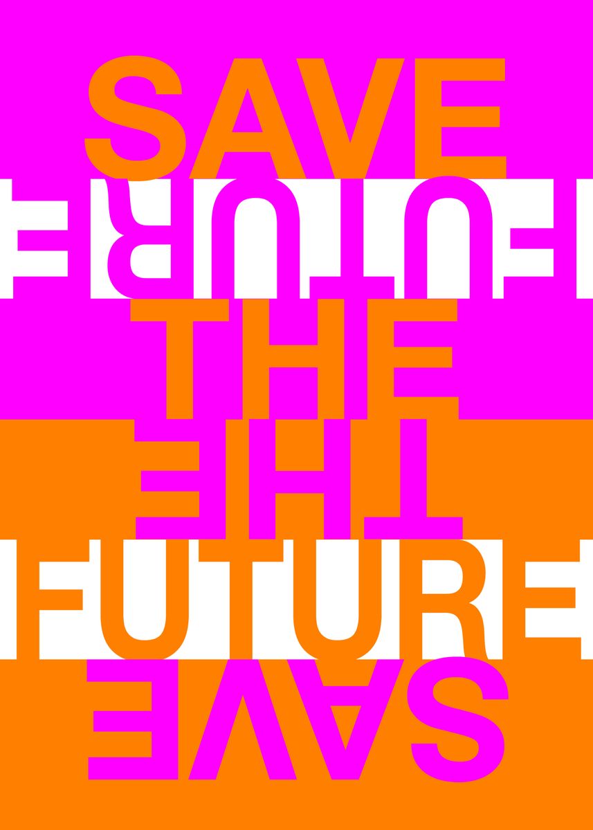 'Save the Future' Poster, picture, metal print, paint by Ralph ...