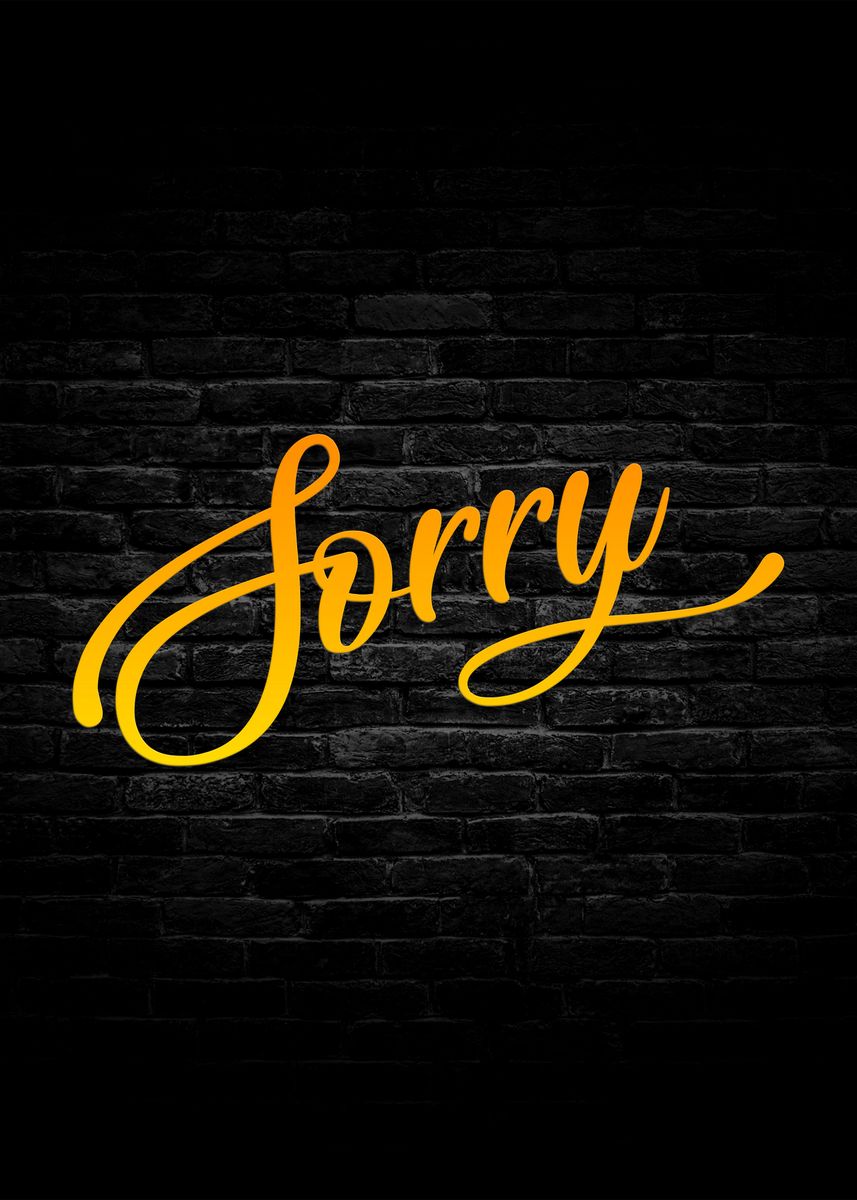 'Sorry' Poster, picture, metal print, paint by Graphix | Displate
