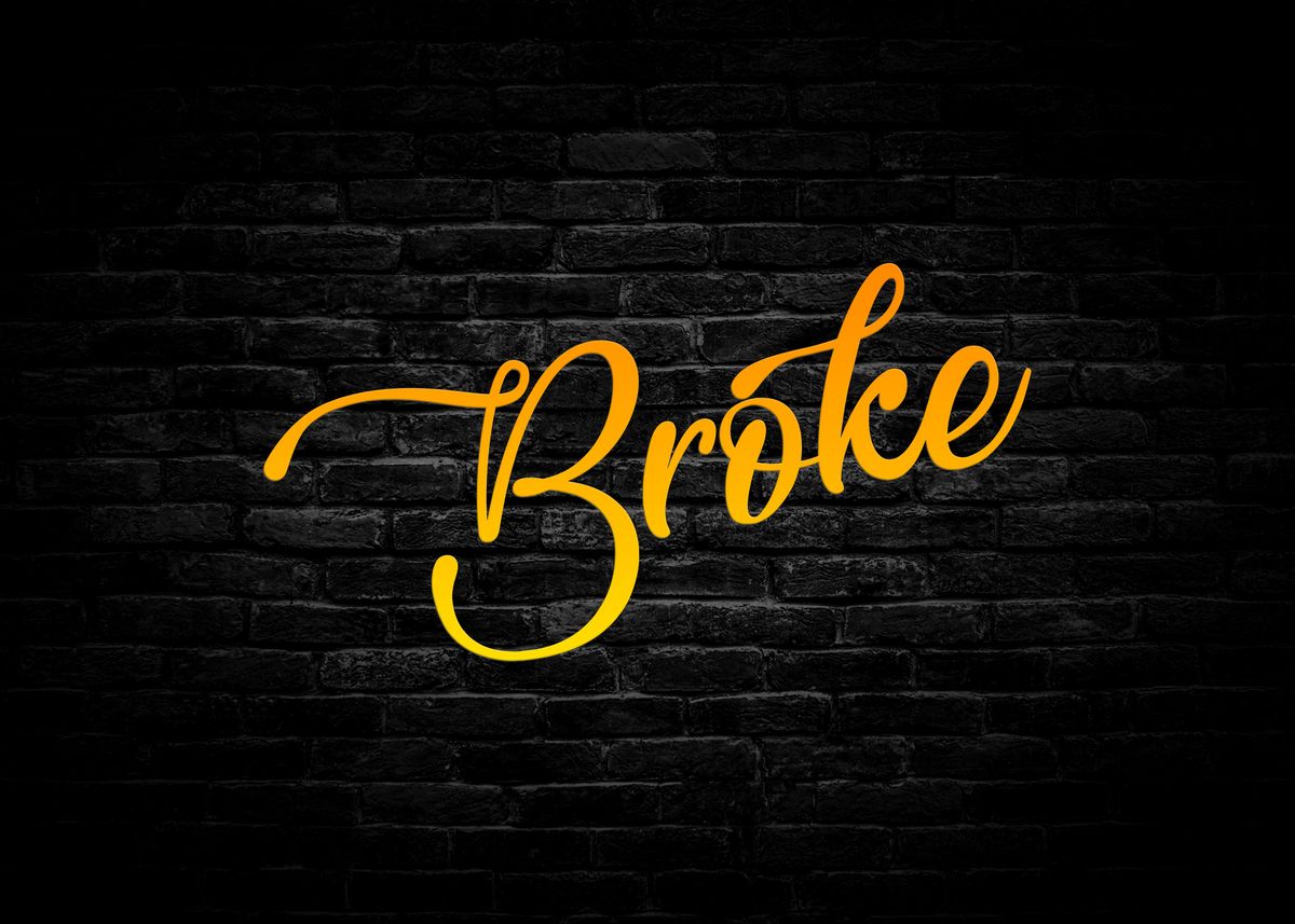 'Broke' Poster by Graphix | Displate