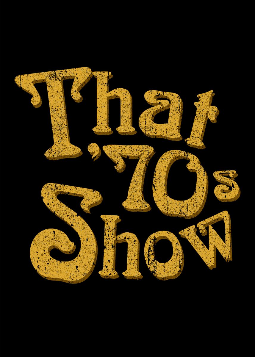 '70s Show' Poster, picture, metal print, paint by huckblade | Displate