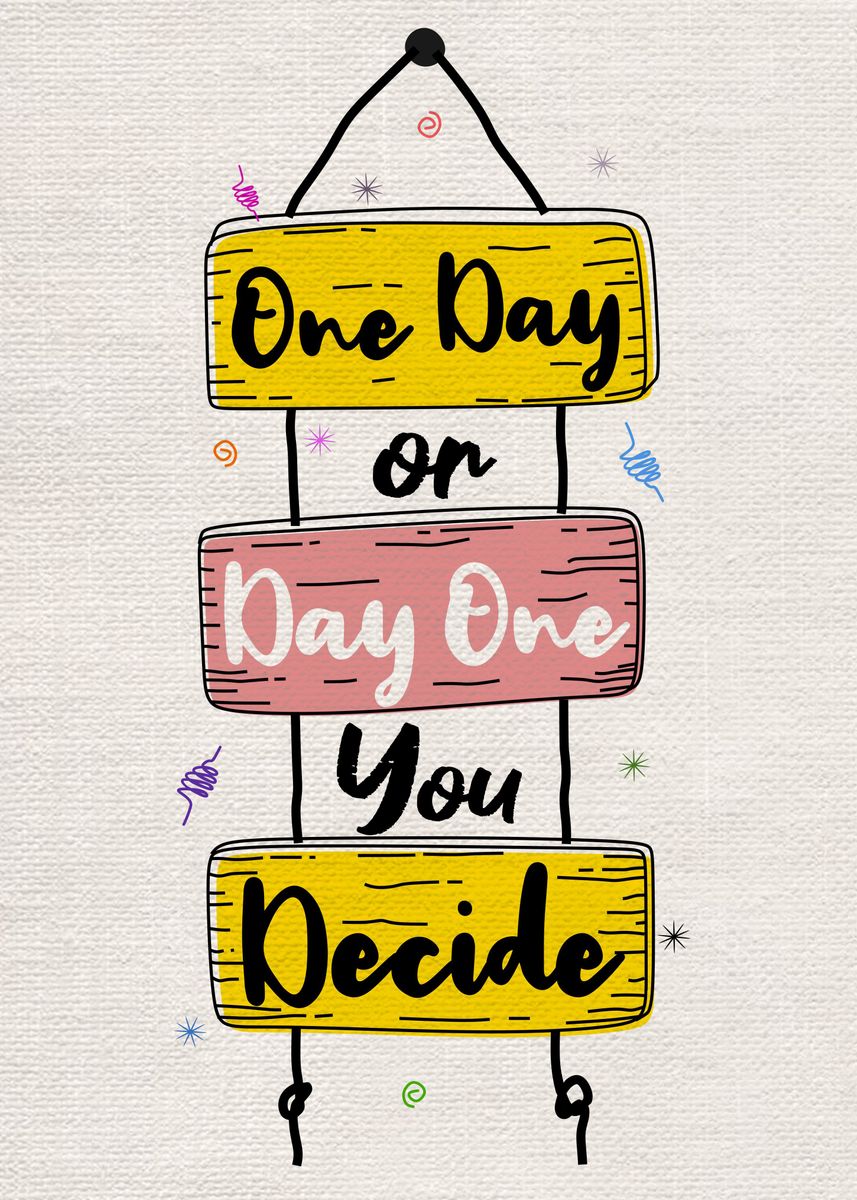 'One Day or Day One' Poster, picture, metal print, paint by Yurika ...