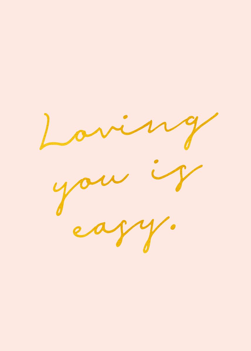 'Loving You Is Easy' Poster, picture, metal print, paint by Seven Trees ...
