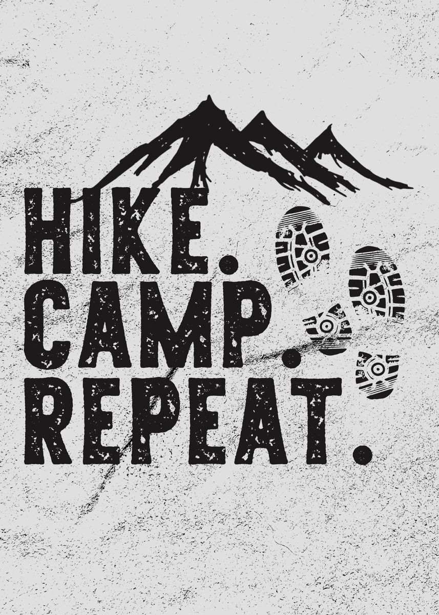 'Hike Camp Repeat' Poster, picture, metal print, paint by John Kenneth ...