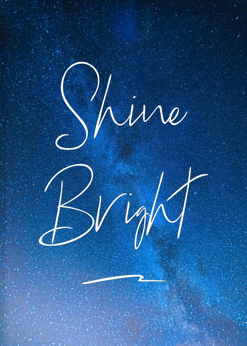 'Shine Bright' Poster by JoaoPedroP | Displate