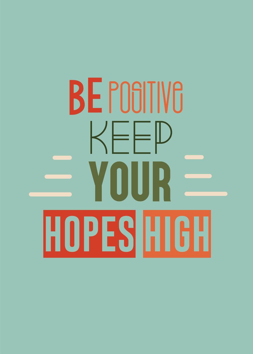 'be positive always' Poster, picture, metal print, paint by Daur Studio ...