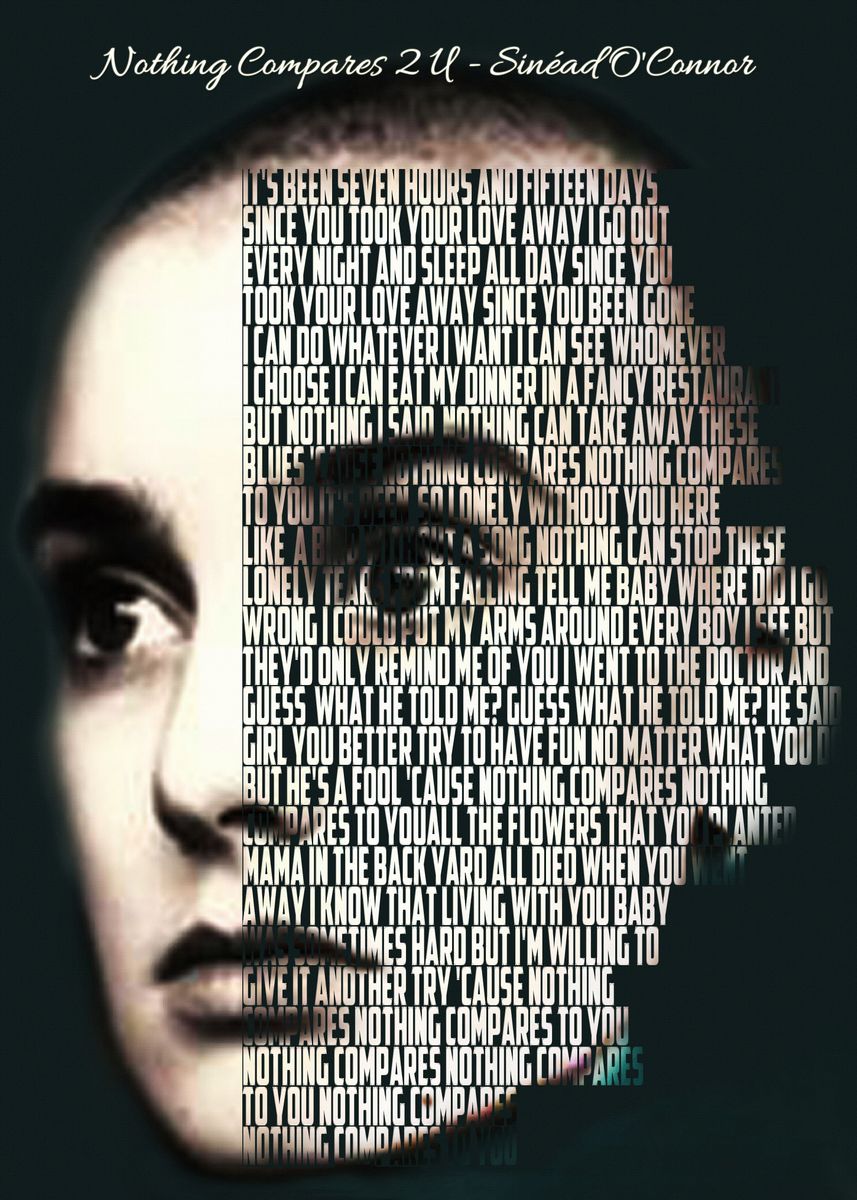 'Nothing Compares 2 U' Poster, picture, metal print, paint by The ...