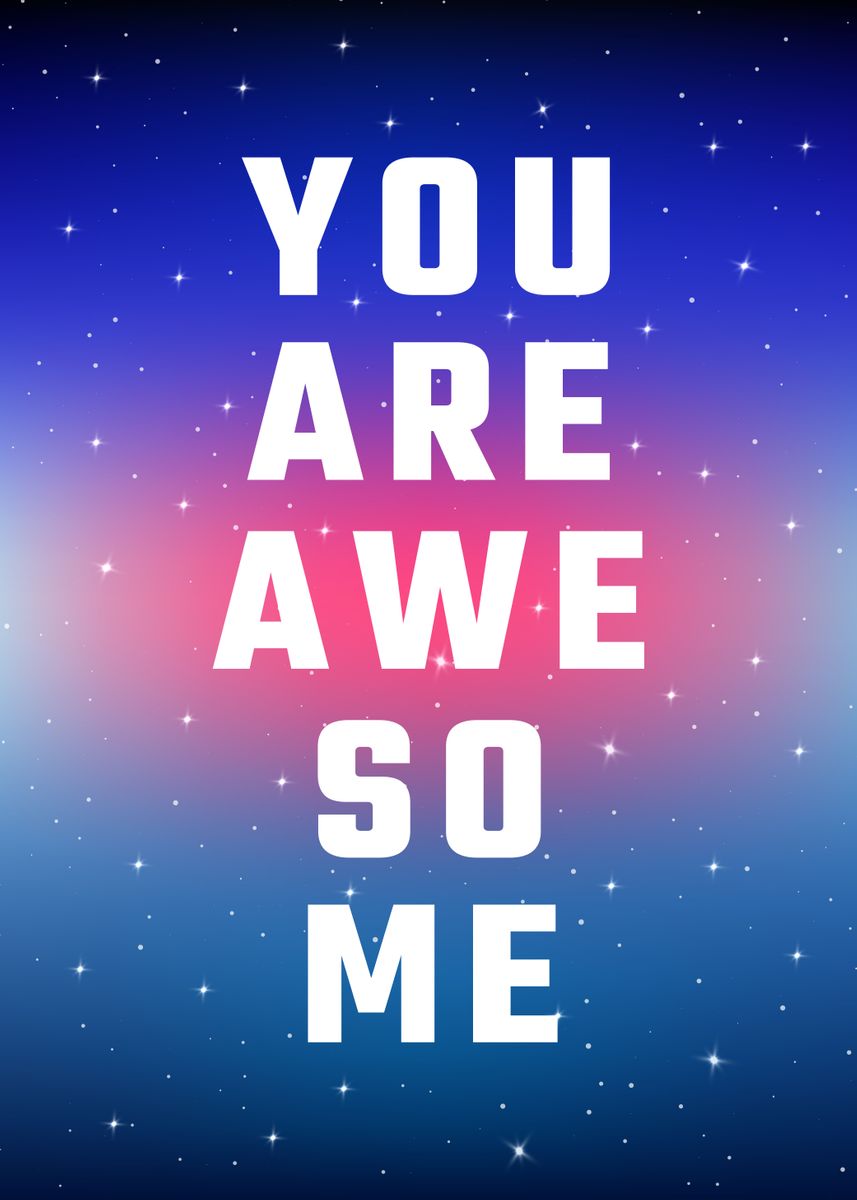 'You are awesome' Poster, picture, metal print, paint by sibas | Displate