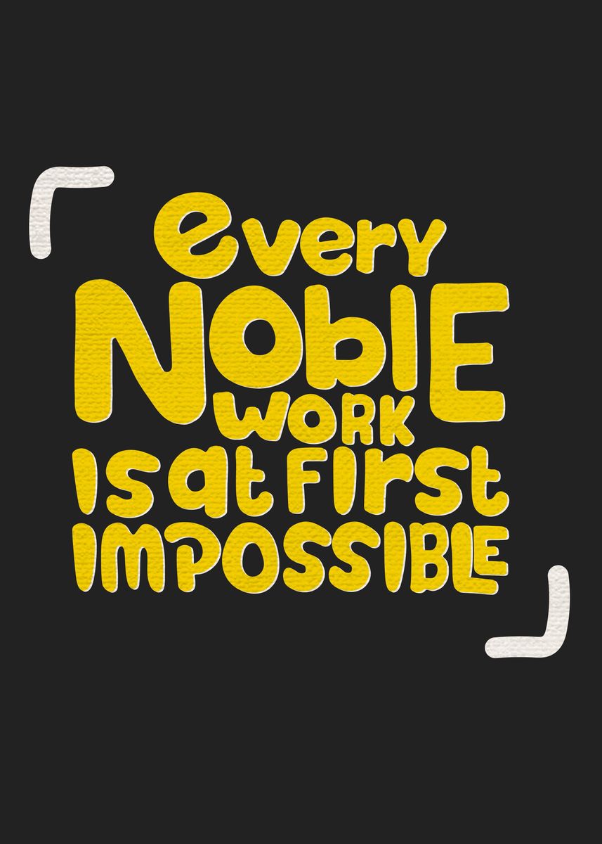 'Every noble work is at' Poster, picture, metal print, paint by Yurika ...
