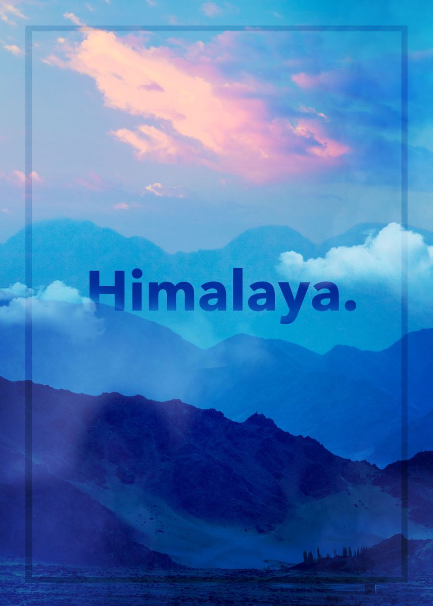 'Himalaya' Poster, picture, metal print, paint by MXRTN DESIGNS | Displate