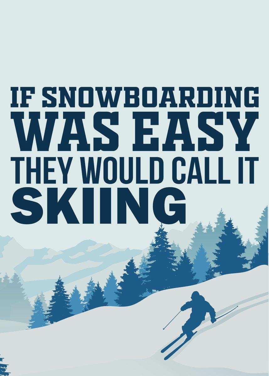 'SNOWBOARDING FUNNY' Poster, picture, metal print, paint by PosterWorld ...
