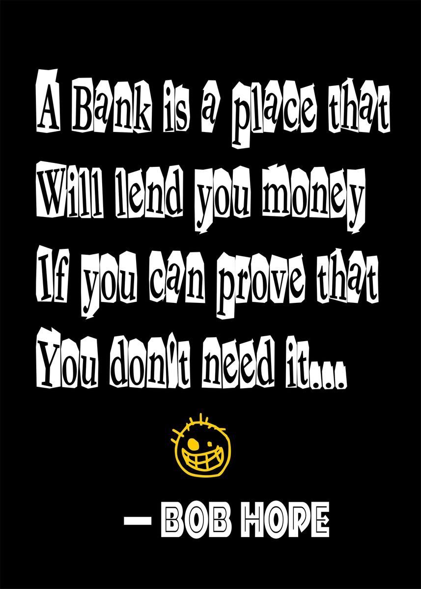 'Bank Quote by Bob Hope' Poster by Sarang S | Displate