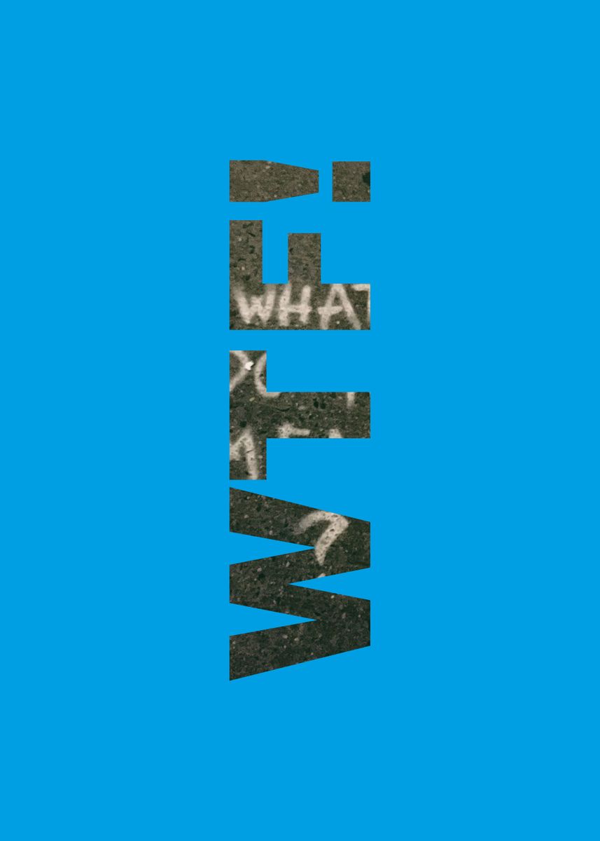 'WTF word blue' Poster, picture, metal print, paint by East Village ...