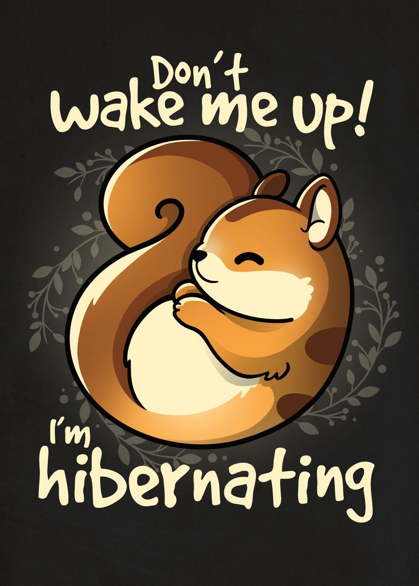 'Im hibernating' Poster, picture, metal print, paint by NemiMakeit ...