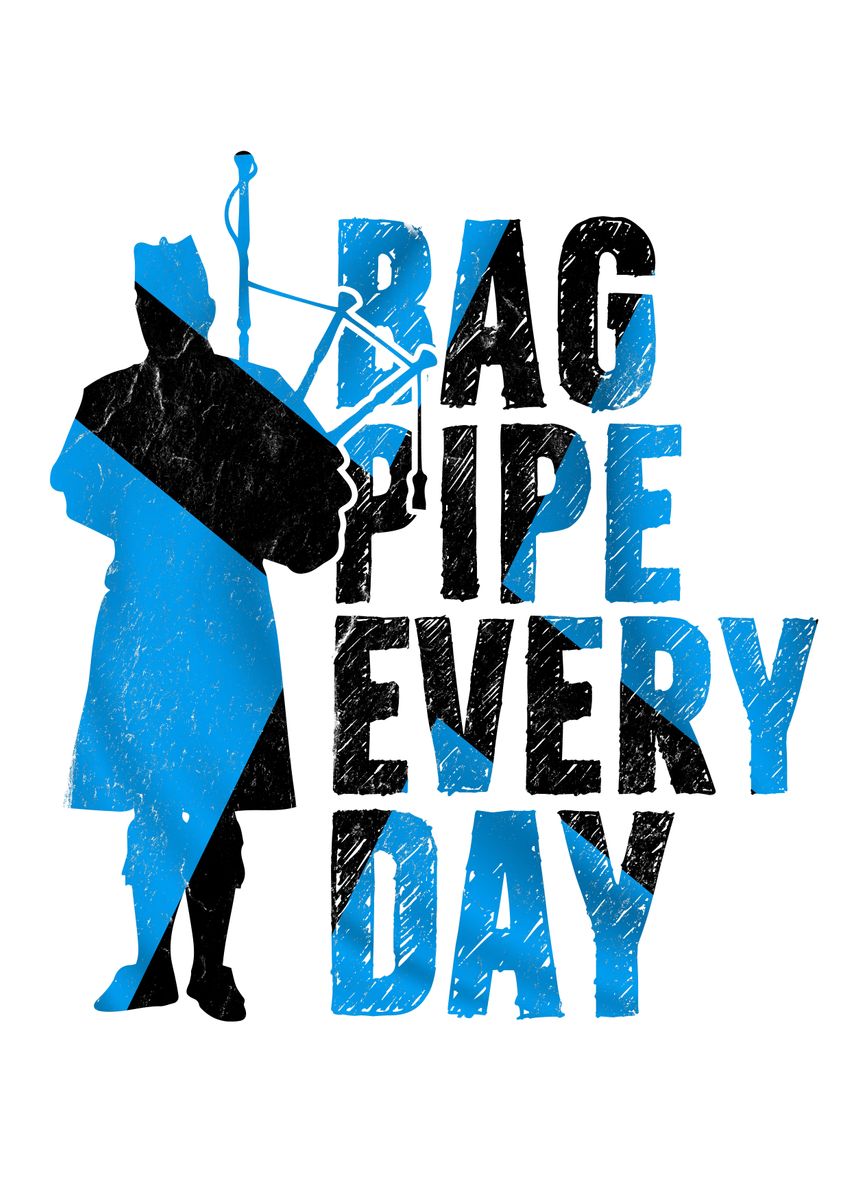 'Bagpipe every Day Scotland' Poster, picture, metal print, paint by ...