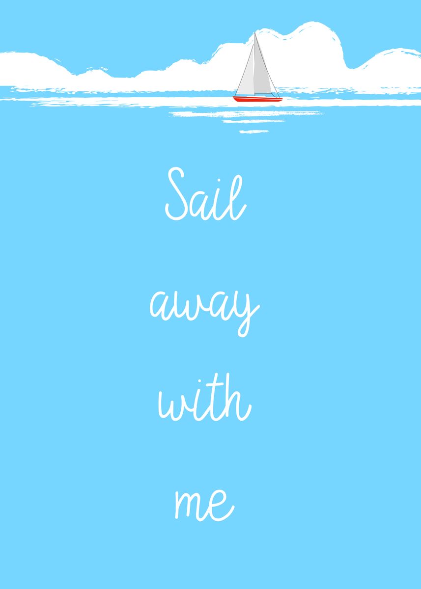 'Sail Away With Me' Poster, picture, metal print, paint by Adam ...