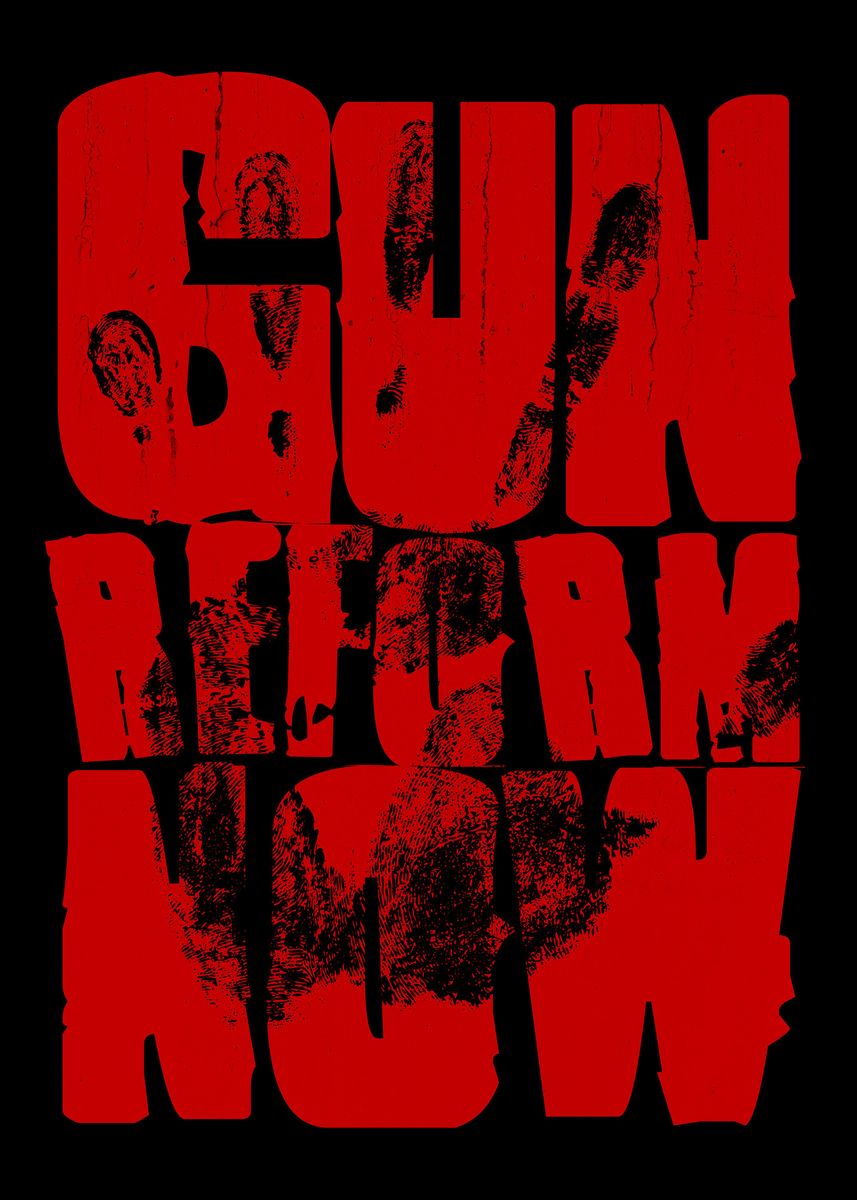 'Gun Reform Now' Poster, picture, metal print, paint by RAWWR | Displate
