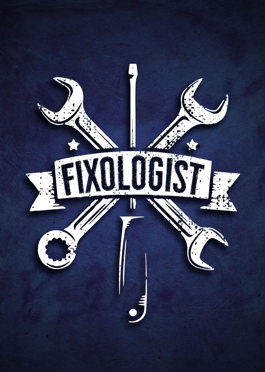 'Fixologist Craftsmen Humor' Poster, picture, metal print, paint by ...