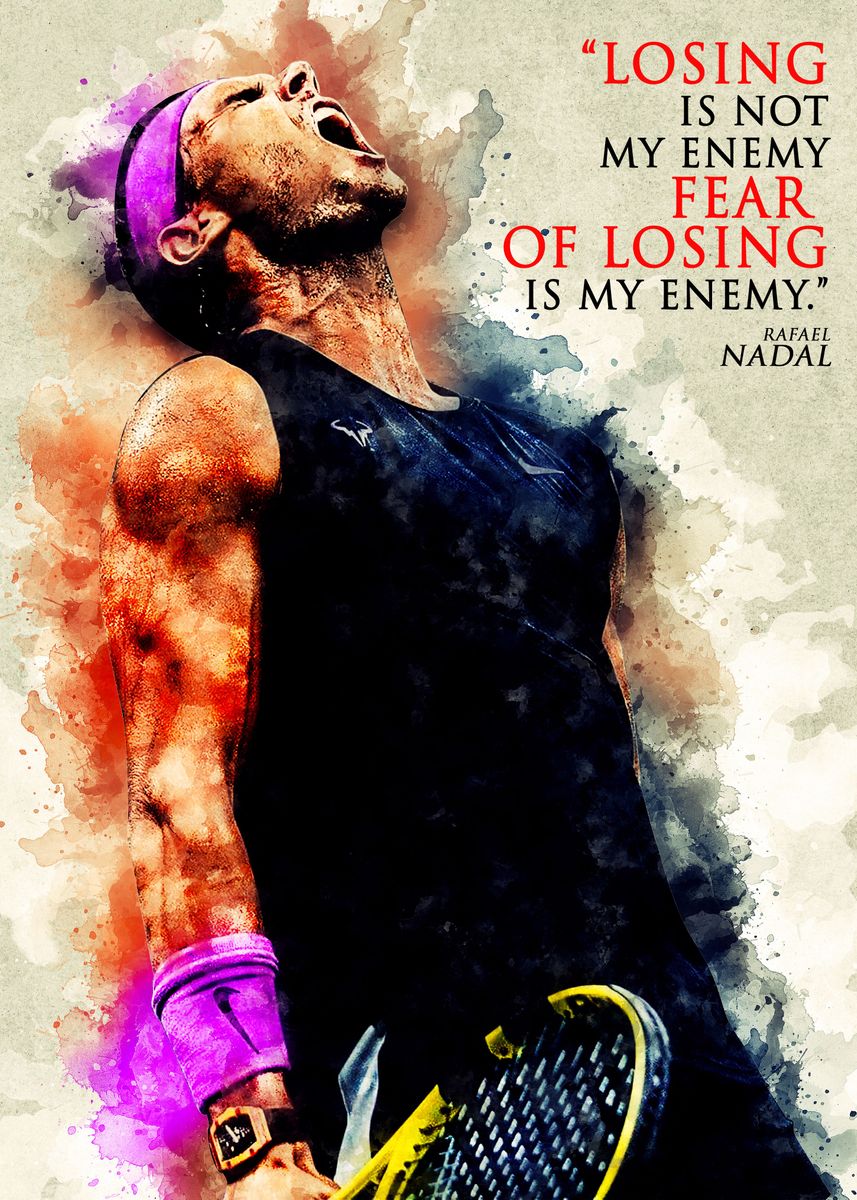 'RAFAEL NADAL QUOTES' Poster, picture, metal print, paint by wpap me ...