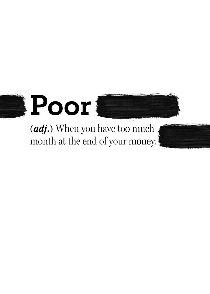 'Poor' Poster, picture, metal print, paint by Mr Jackpots | Displate